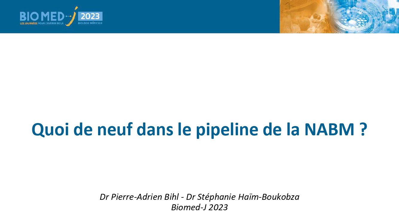Quoi de neuf dans le pipeline de la NABM ? - BIOMEDJ